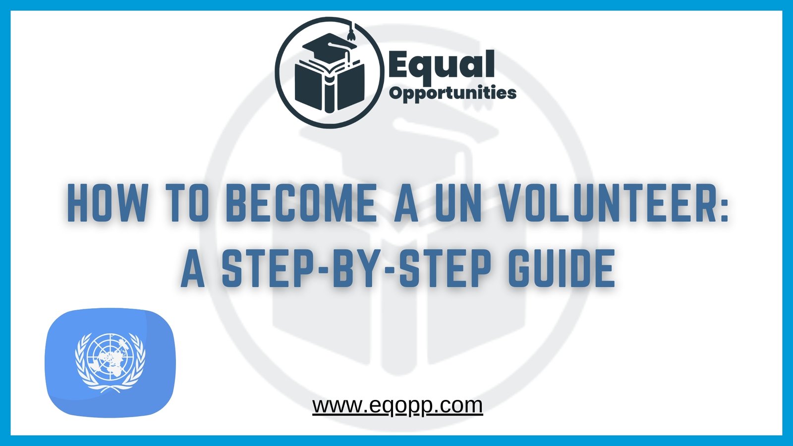 How to Become a UN Volunteer: A Step-by-Step Guide