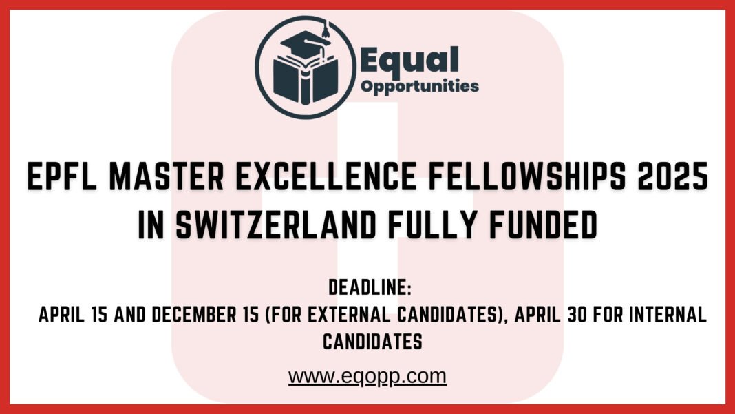 EPFL Master Excellence Fellowships in Switzerland | Fully Funded