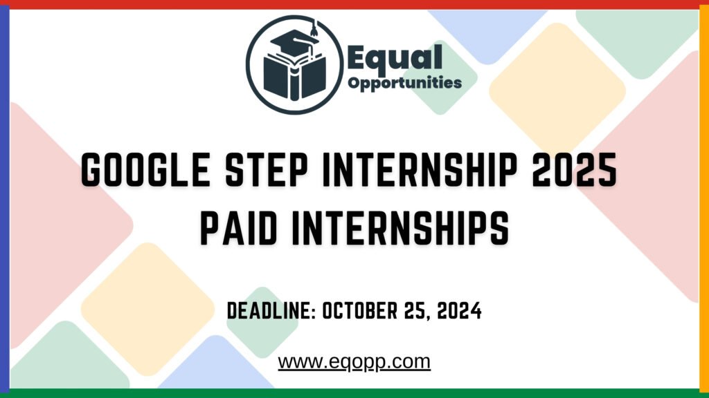 Google STEP Internship 2025 | Paid Internships